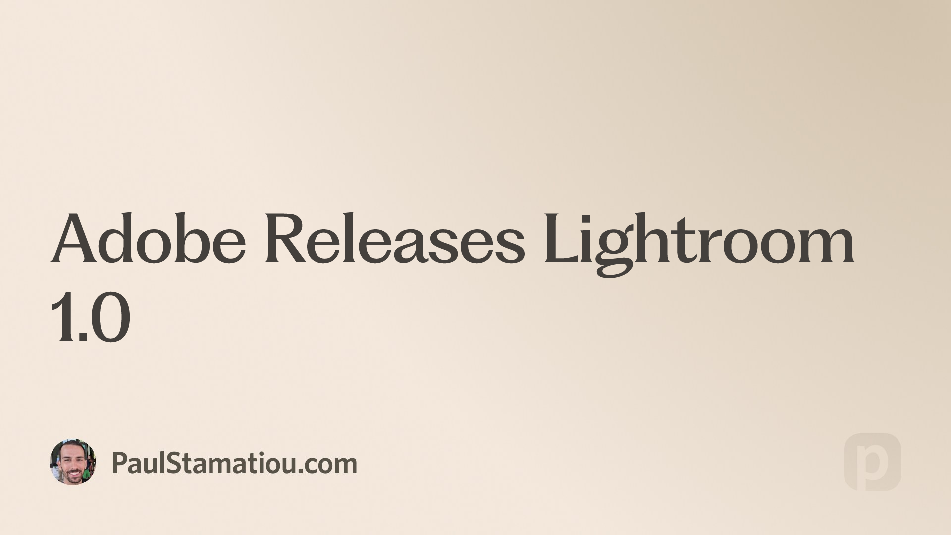 Adobe Releases Lightroom 1.0 | Paul Stamatiou