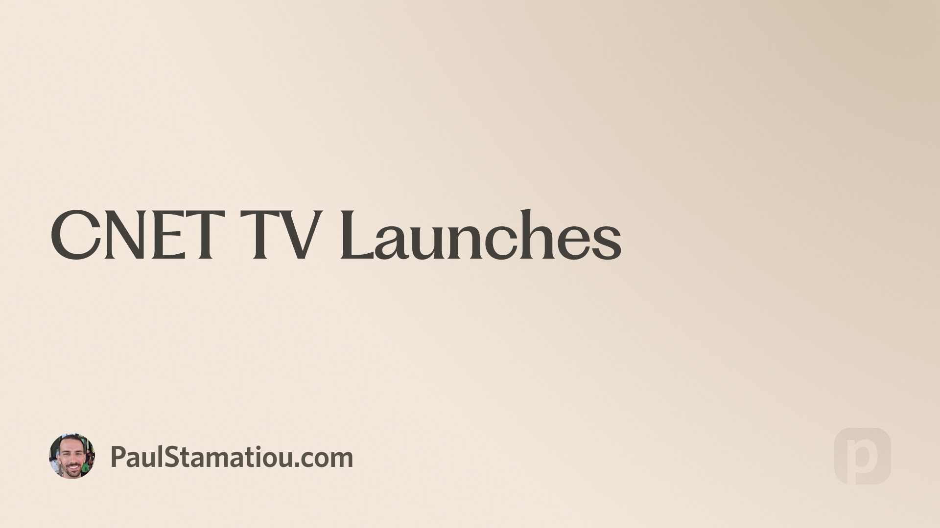 CNET TV Launches | Paul Stamatiou