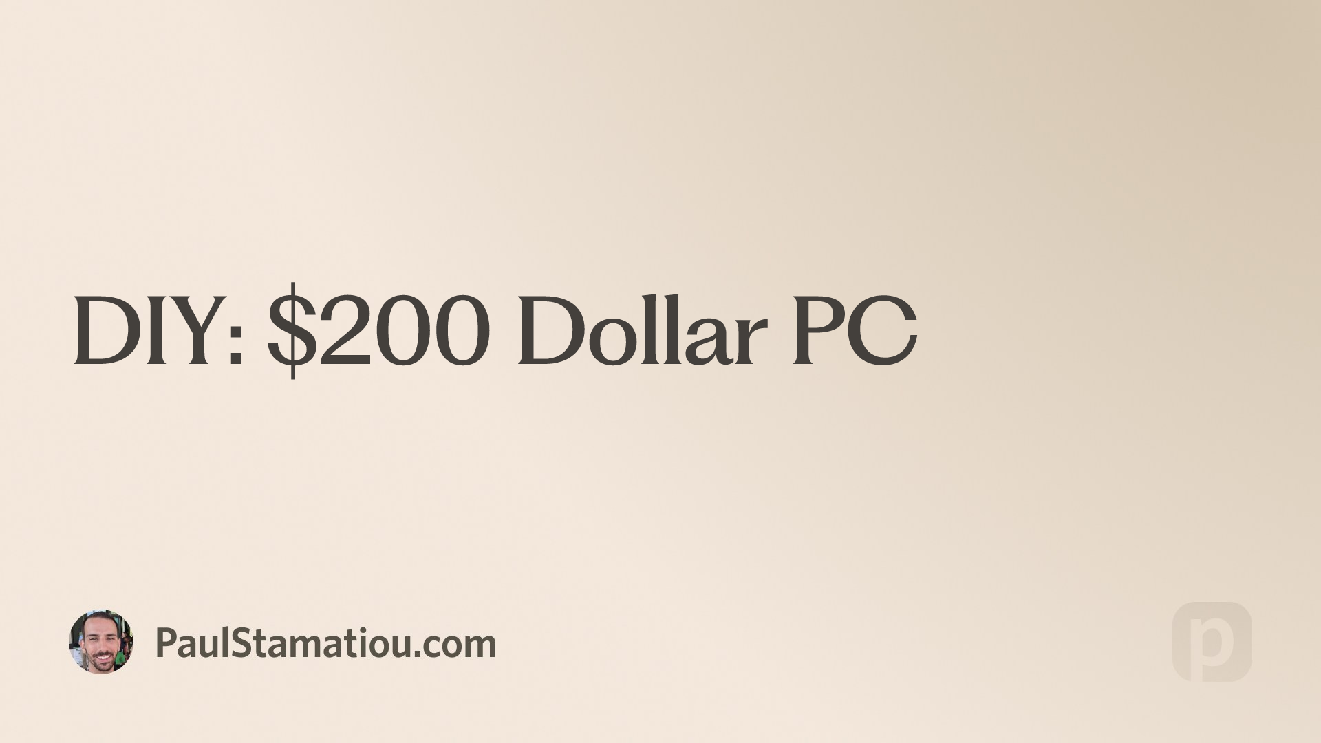 DIY: $200 Dollar PC | Paul Stamatiou