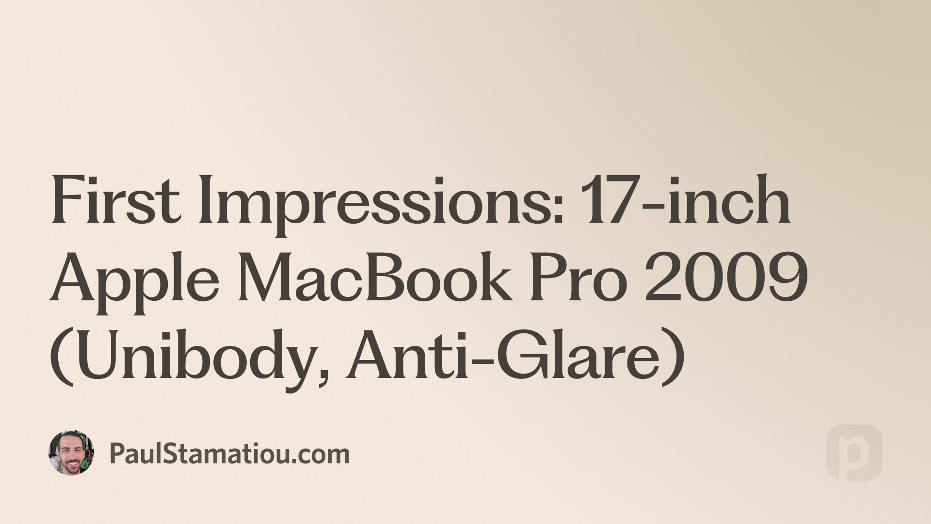 First Impressions: 17-inch Apple MacBook Pro 2009 (Unibody, Anti-Glare ...