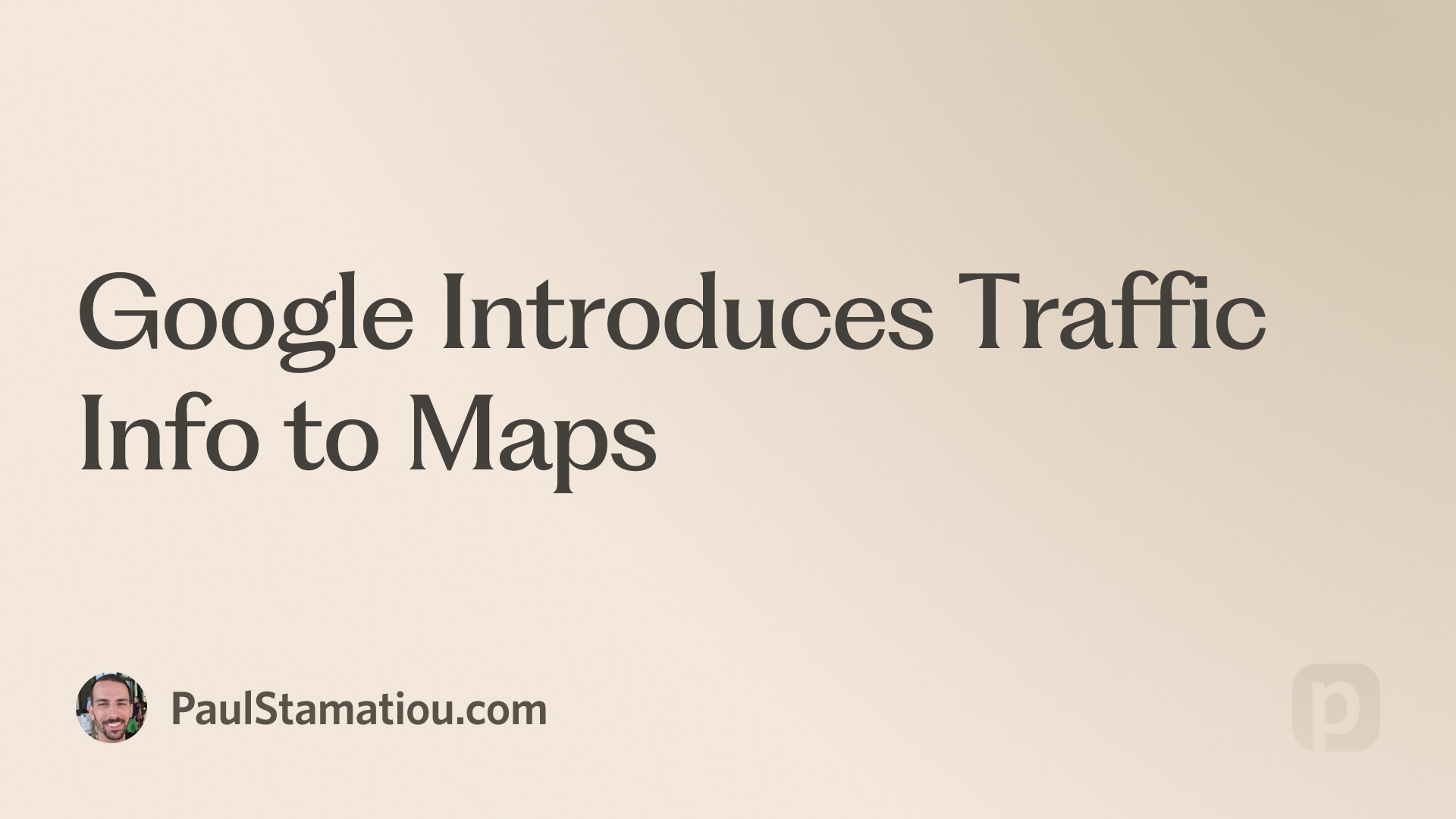 Google Introduces Traffic Info to Maps | Paul Stamatiou
