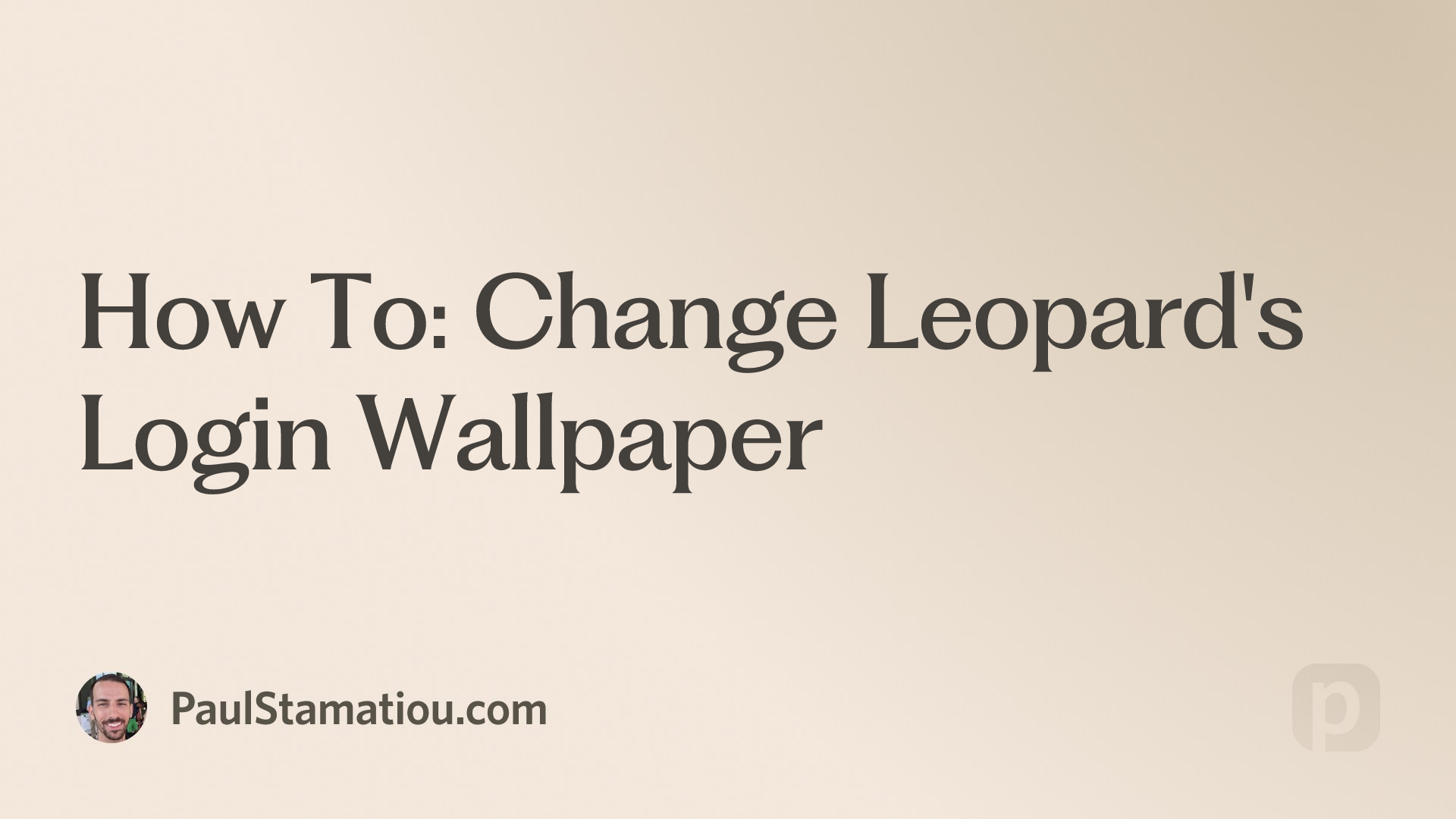 How To: Change Leopard's Login Wallpaper | Paul Stamatiou