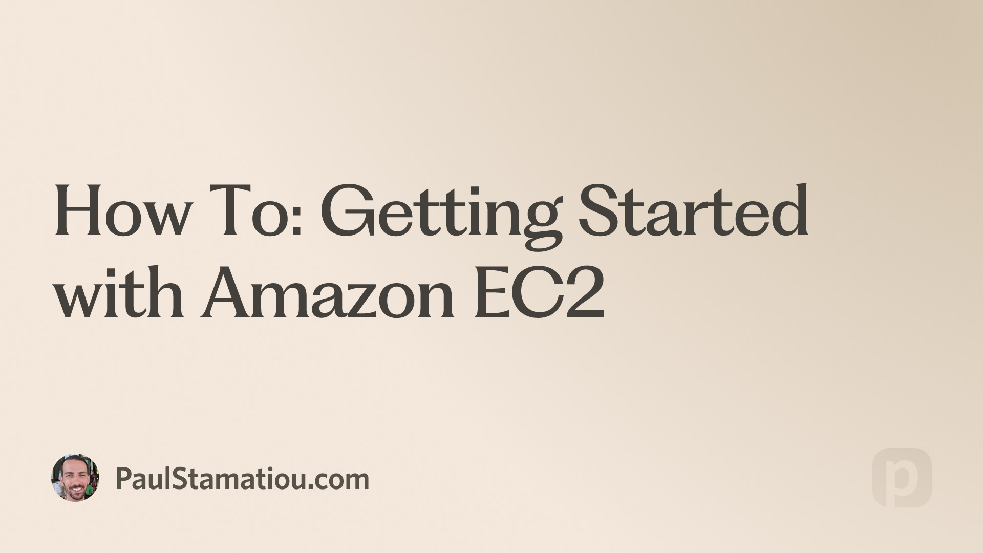 How To: Getting Started with Amazon EC2 | Paul Stamatiou