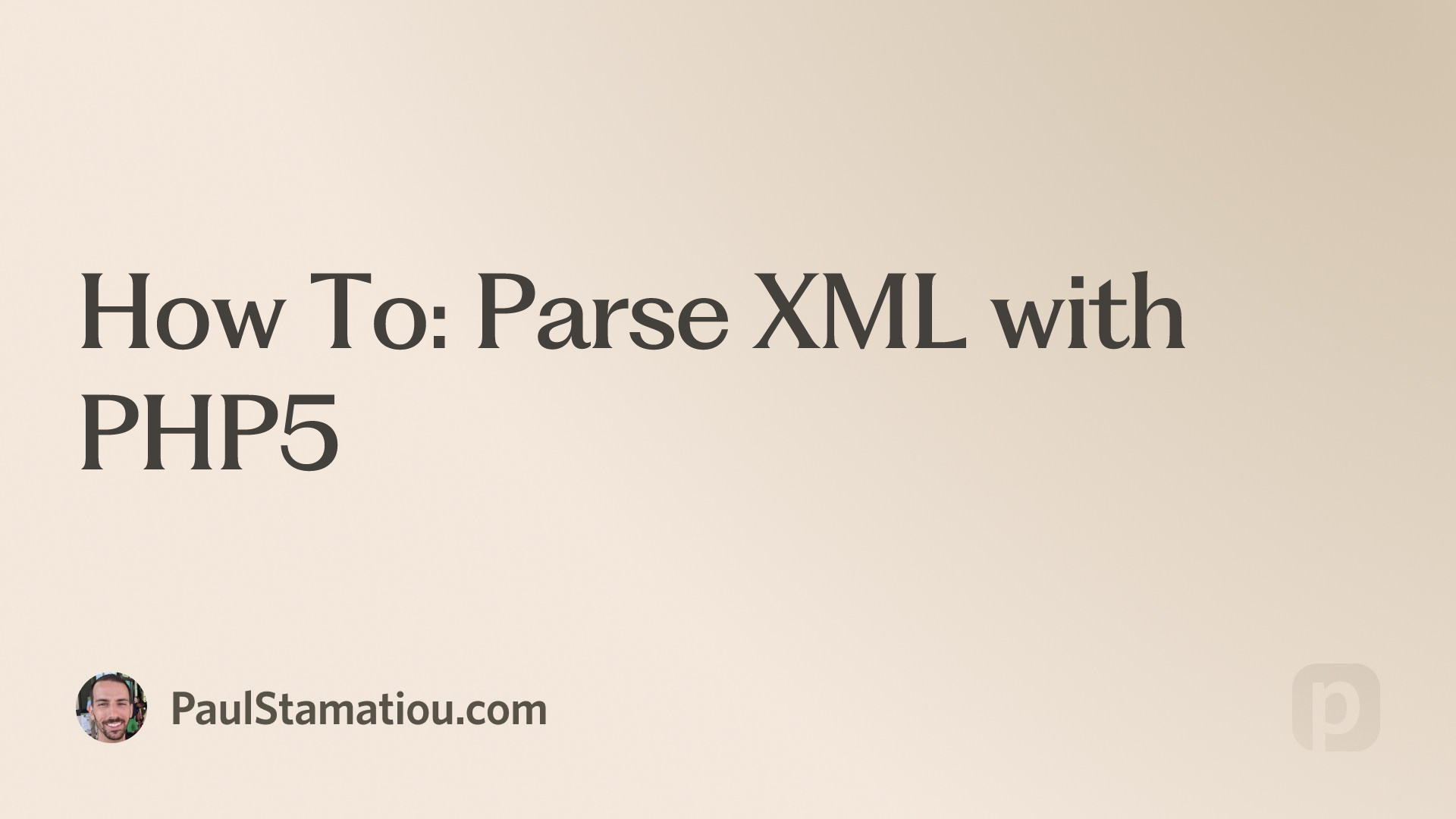 How To: Parse XML with PHP5 | Paul Stamatiou