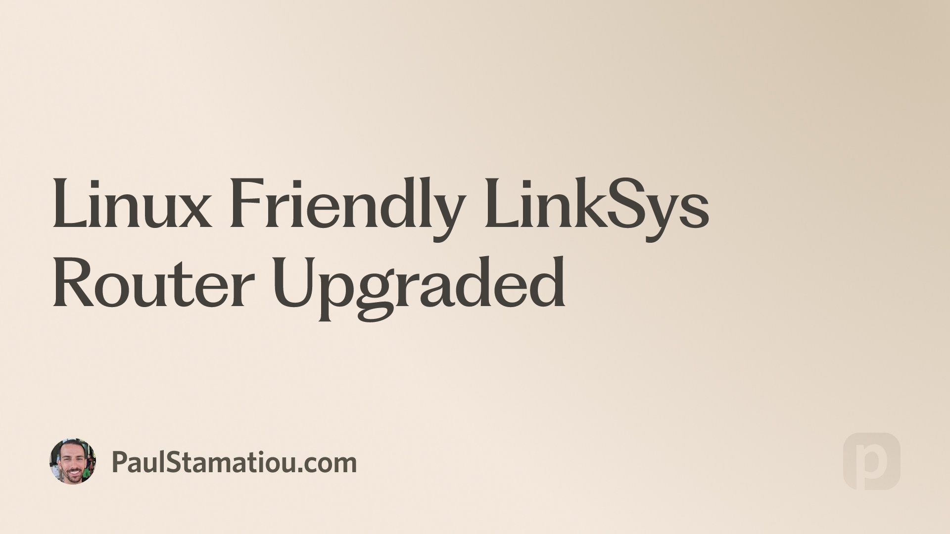 Linux Friendly LinkSys Router Upgraded | Paul Stamatiou