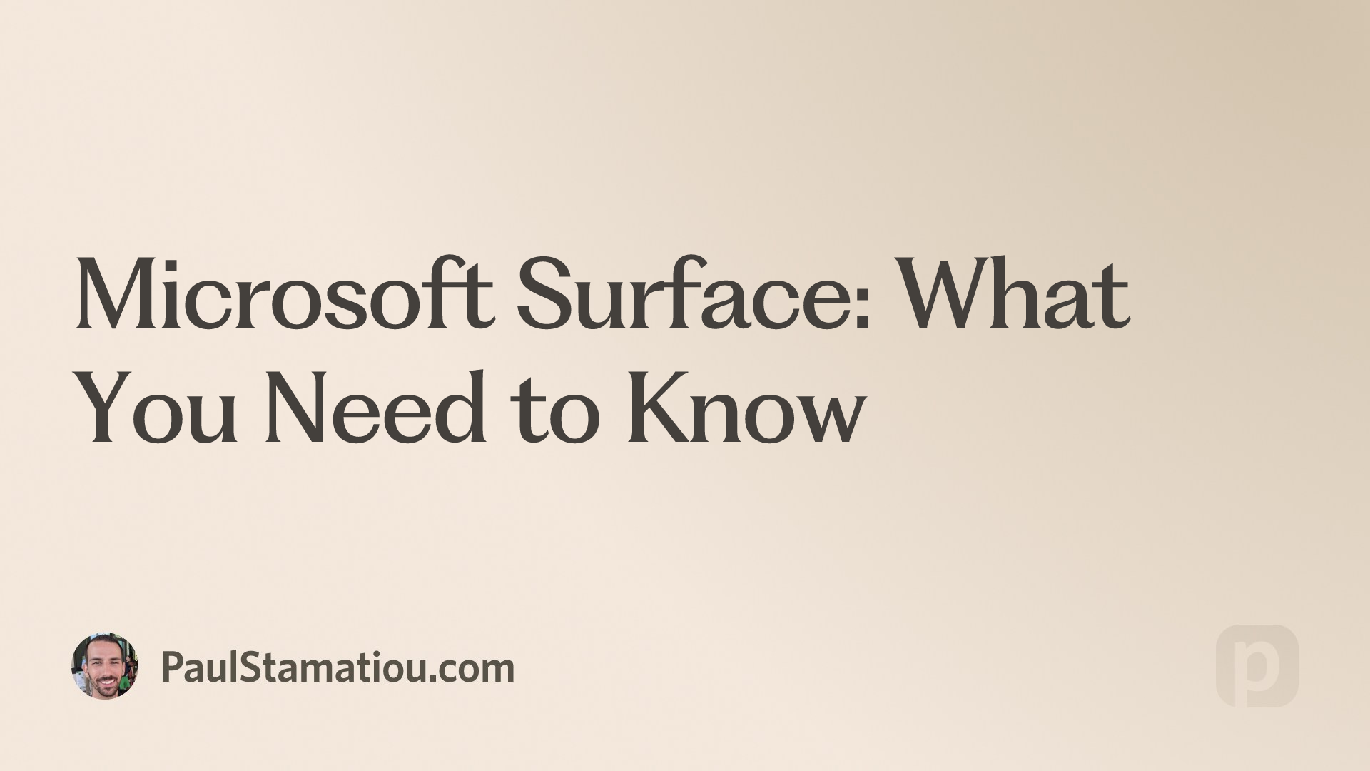 Microsoft Surface: What You Need to Know | Paul Stamatiou