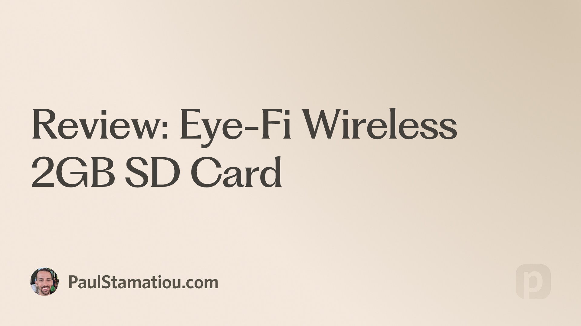 Review: Eye-Fi Wireless 2GB SD Card | Paul Stamatiou