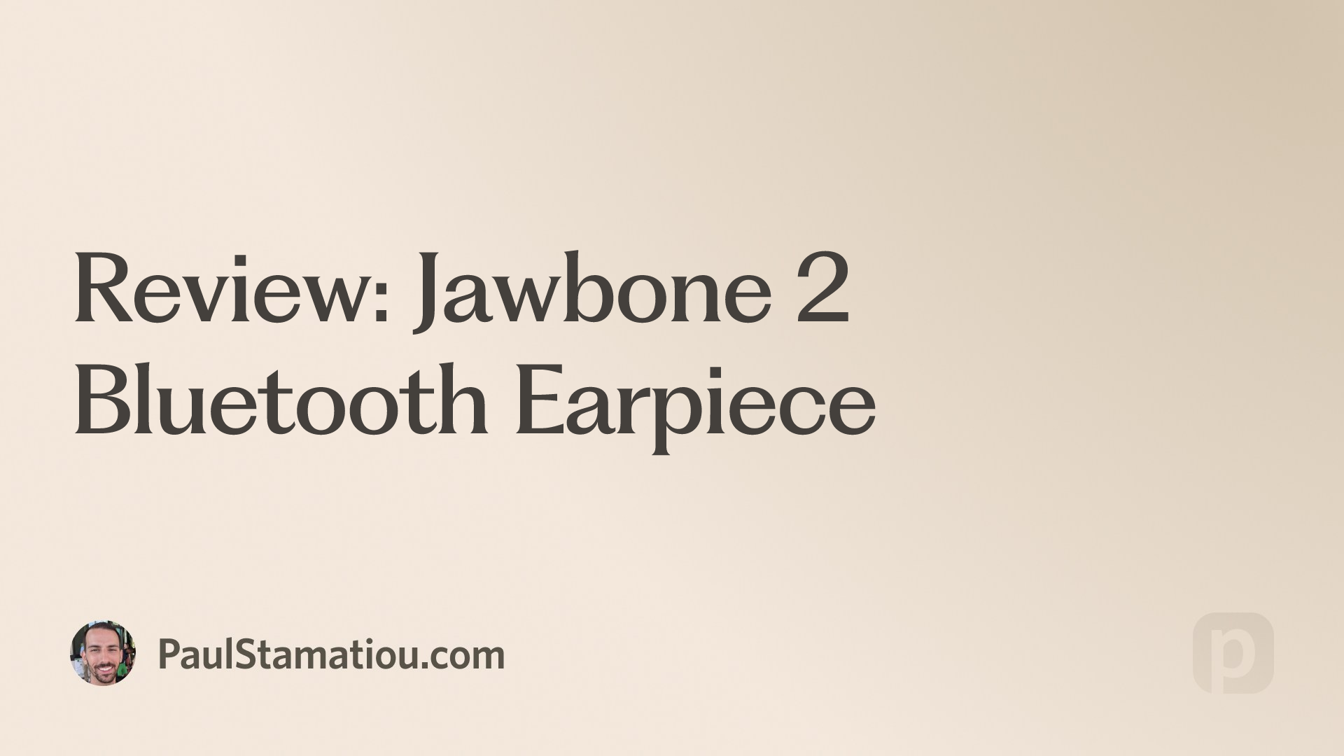 Review: Jawbone 2 Bluetooth Earpiece | Paul Stamatiou