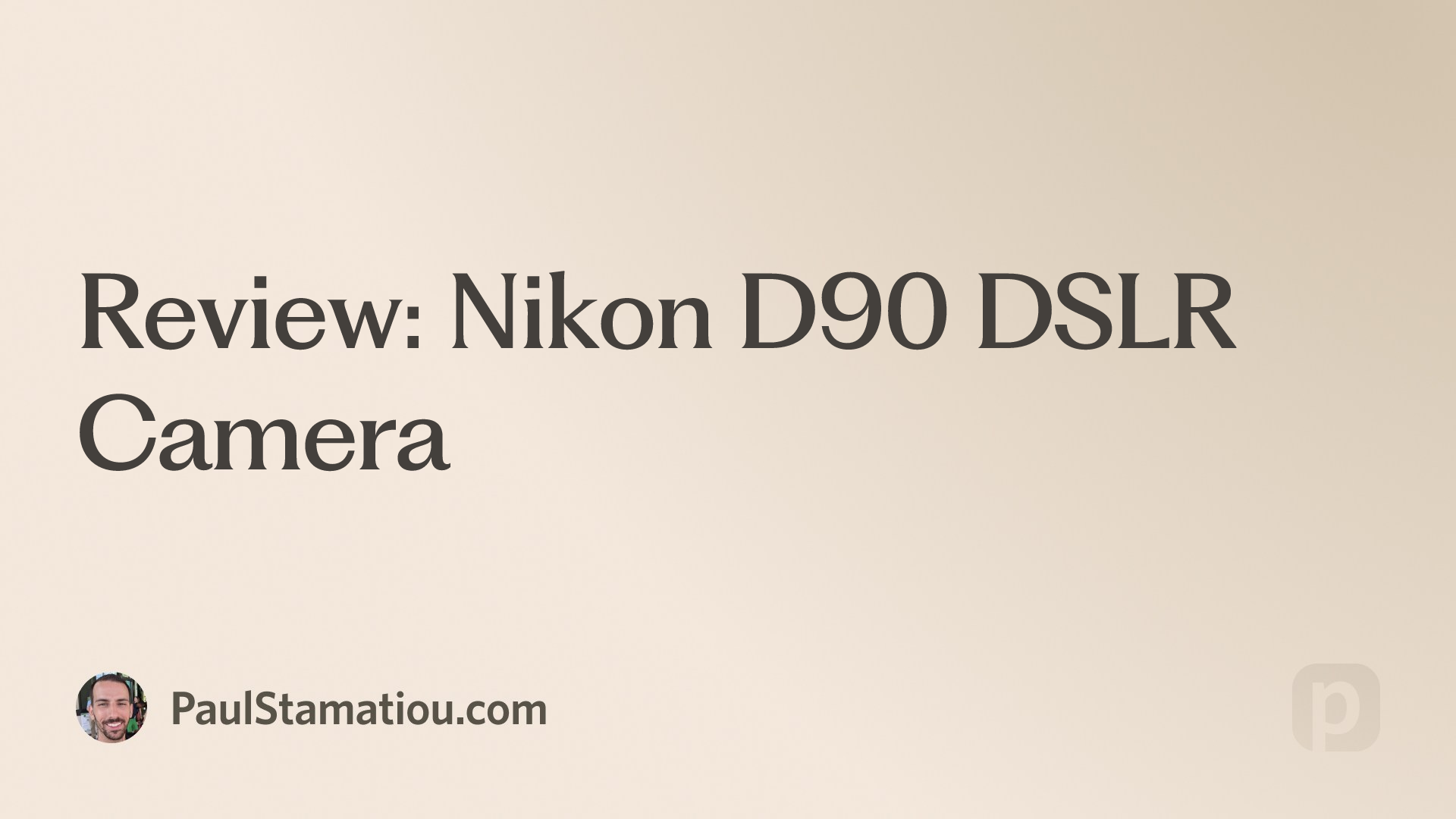 Review: Nikon D90 DSLR Camera | Paul Stamatiou
