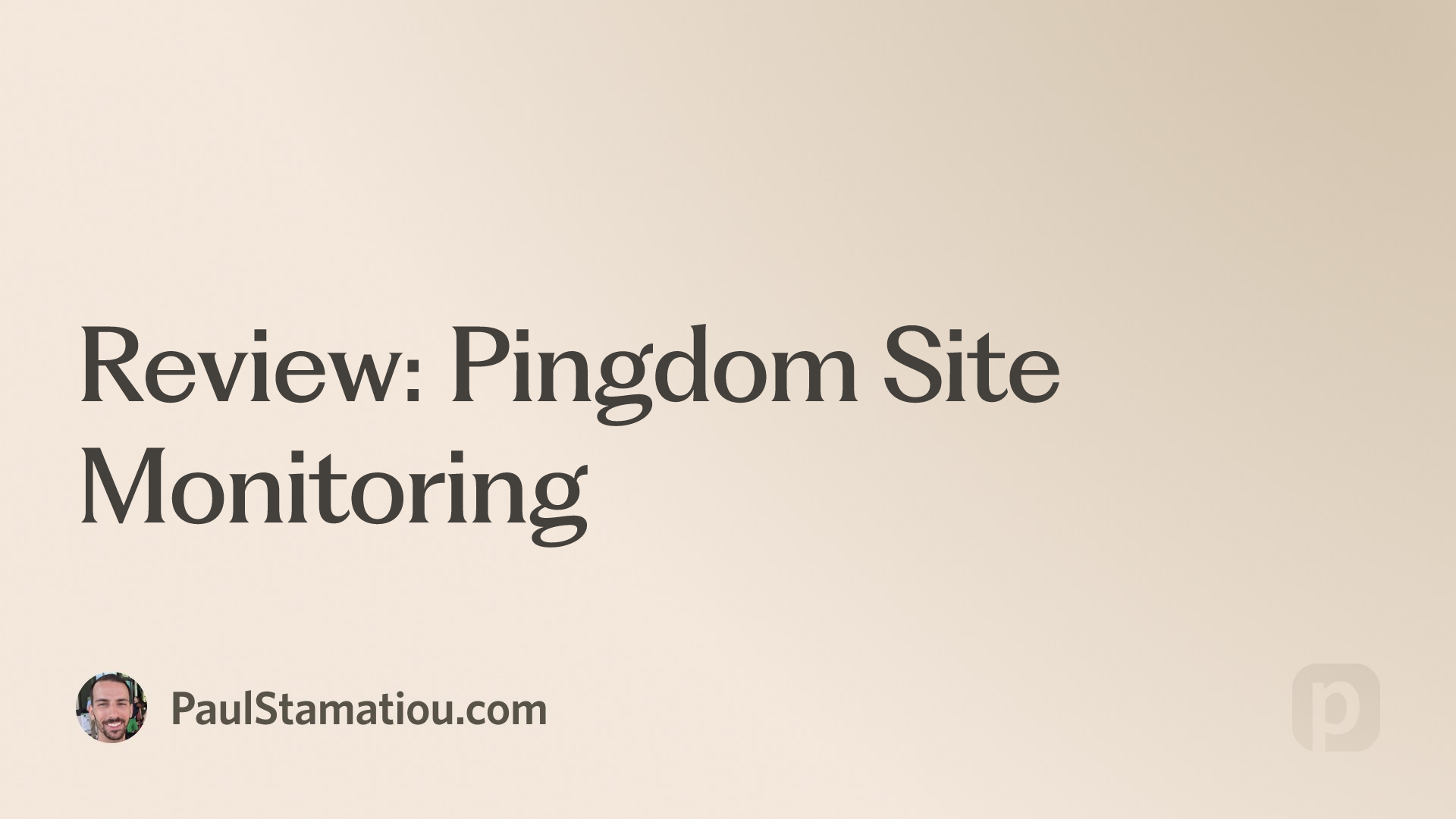 Review: Pingdom Site Monitoring | Paul Stamatiou