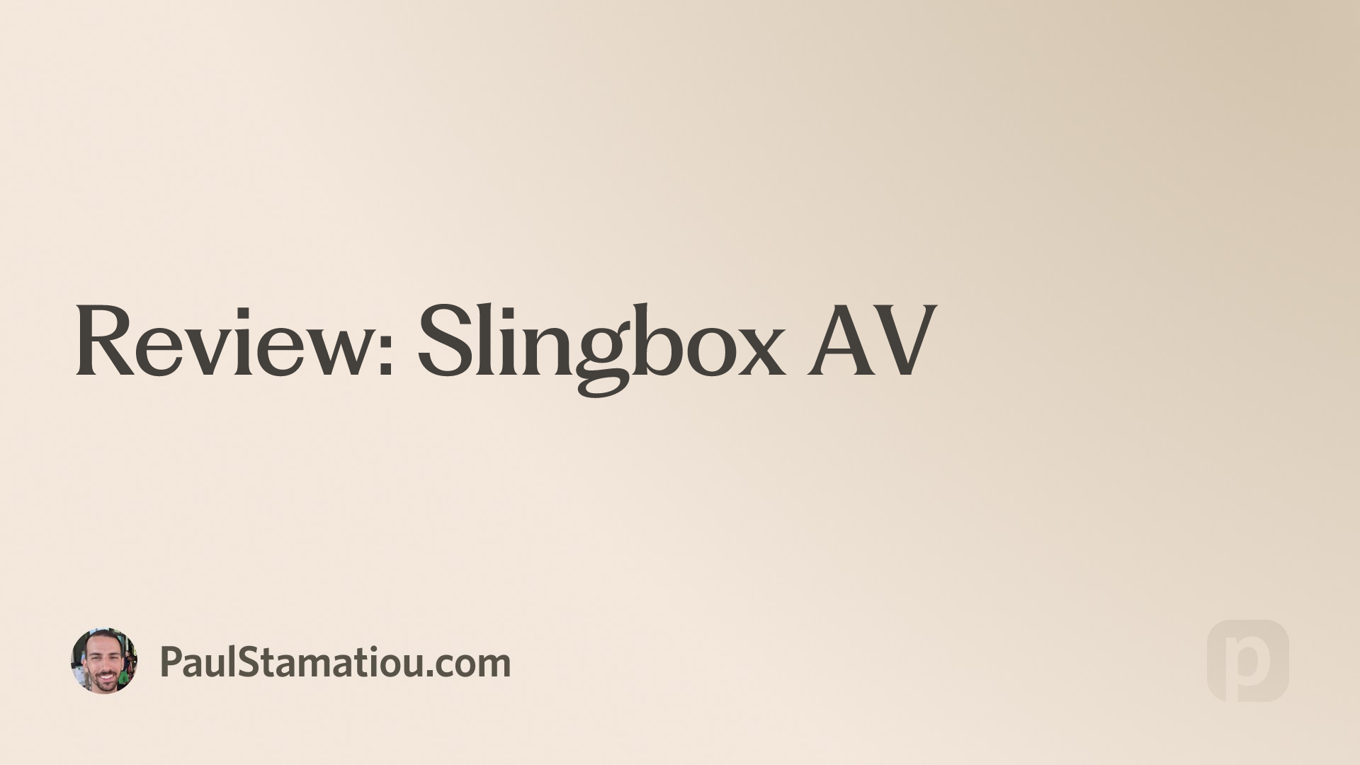 Review: Slingbox AV | Paul Stamatiou