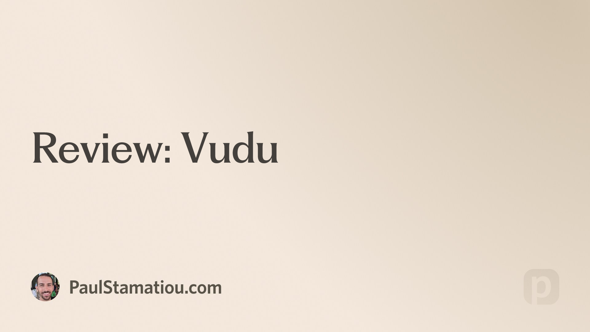 Review: Vudu | Paul Stamatiou