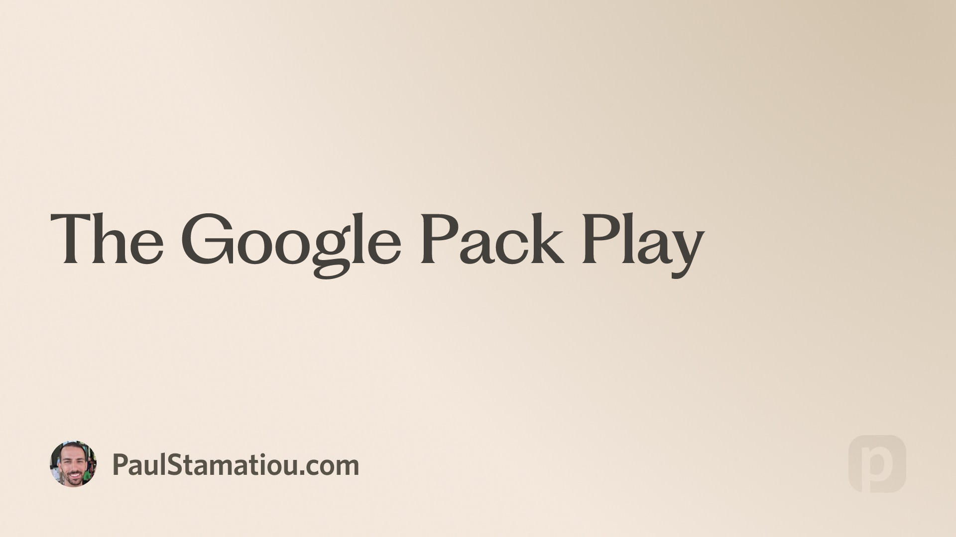 The Google Pack Play | Paul Stamatiou