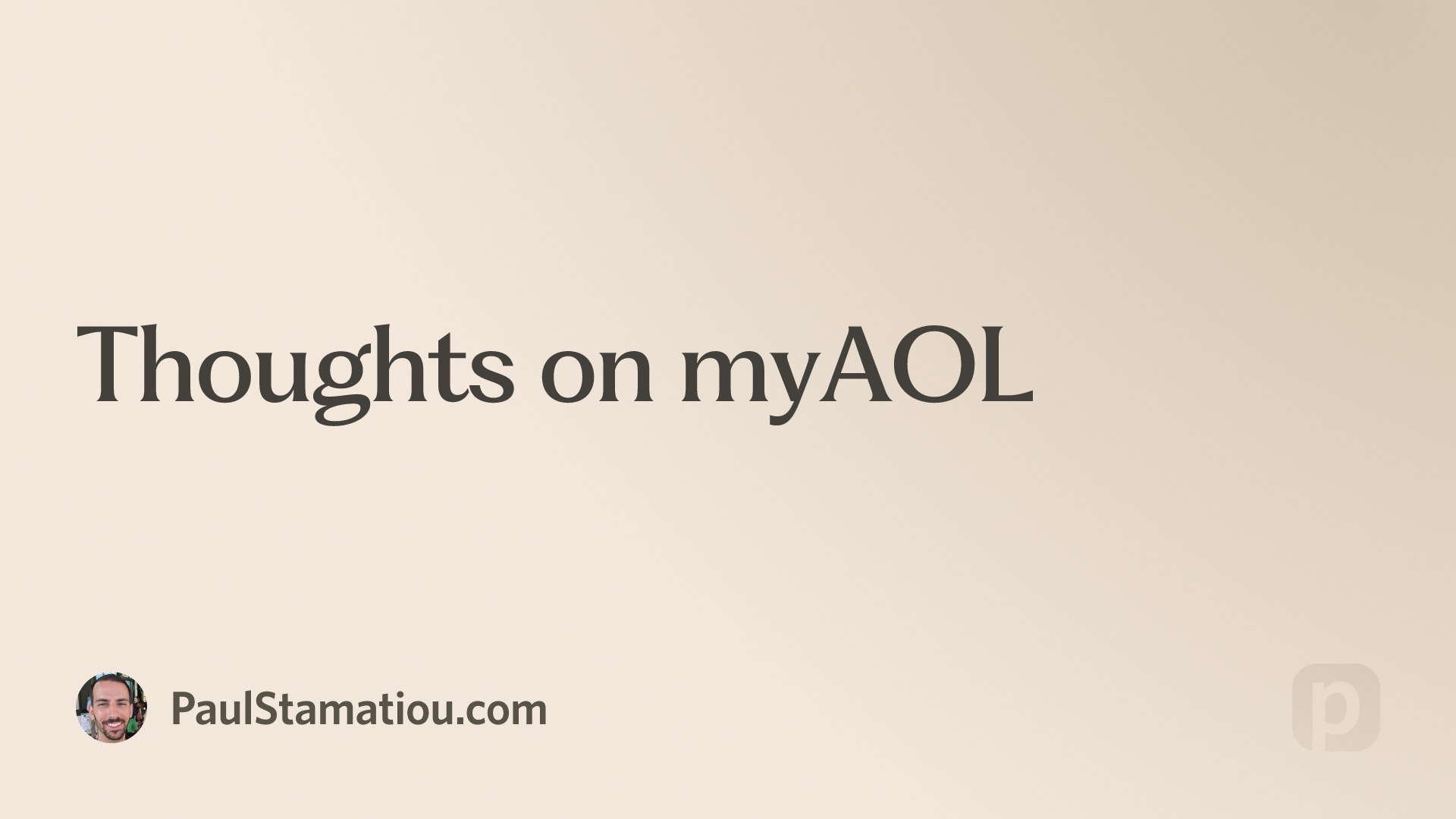 Thoughts on myAOL | Paul Stamatiou