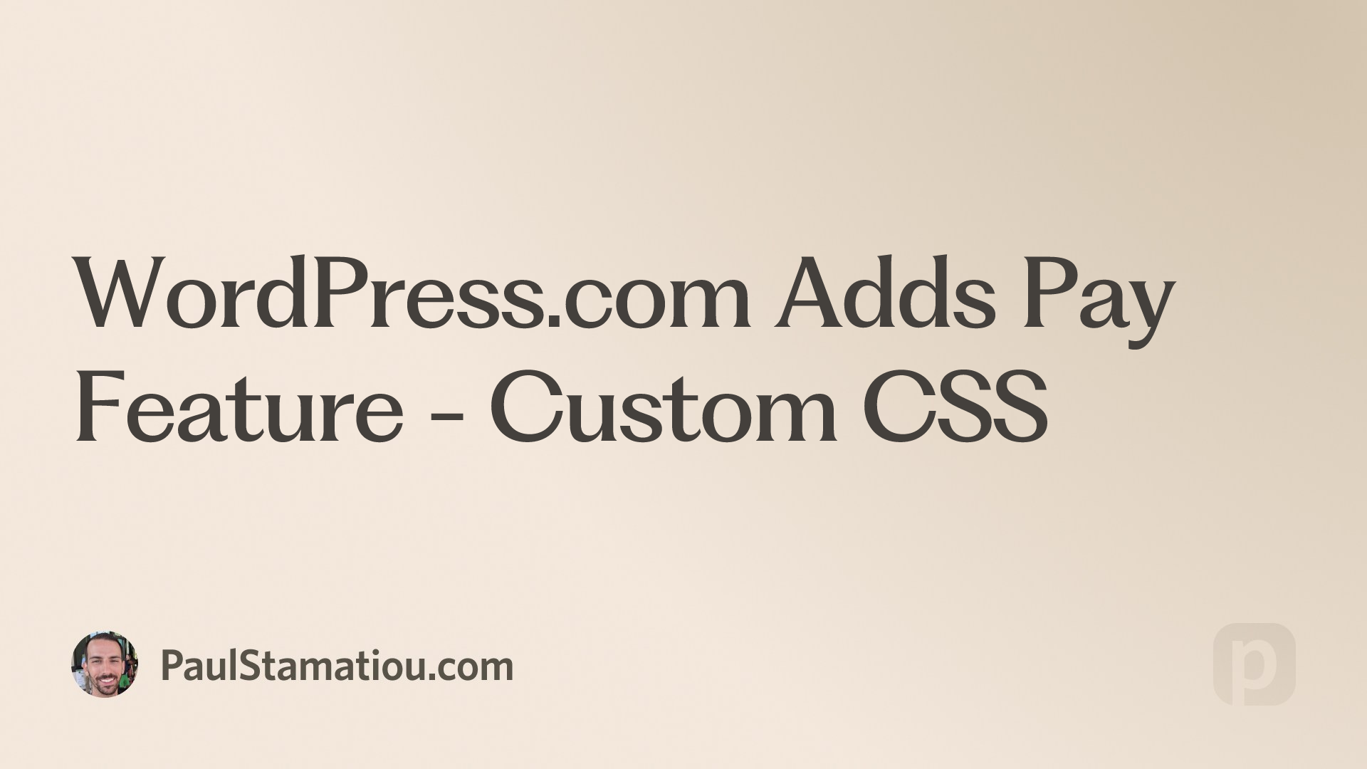 WordPress.com Adds Pay Feature - Custom CSS | Paul Stamatiou